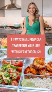11 Ways Clean Eating Meal Prep Can Transform Your Life! | Clean Food Crush