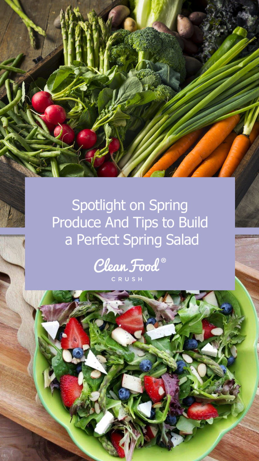 Spotlight on Spring Produce + Tips to Build a Perfect Spring Salad ...