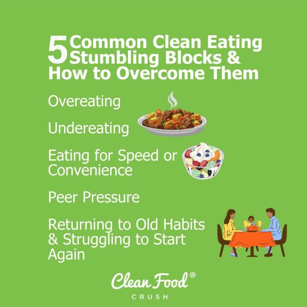 5 Common Clean Eating Stumbling Blocks | Clean Food Crush
