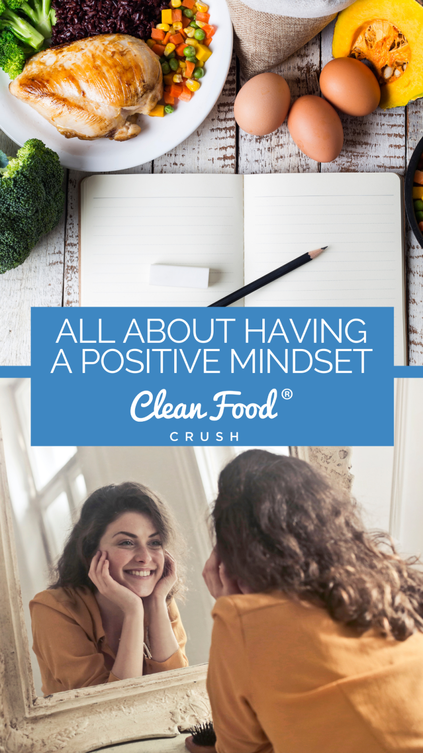 The Power of Having a Positive Mindset | Clean Food Crush