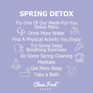 How to Detox Your Body, Mind, and Soul This Spring | Clean Food Crush
