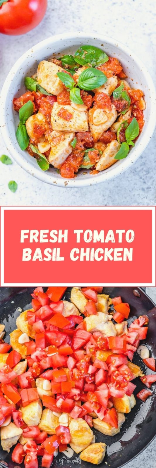 Fresh Tomato Basil Chicken | Clean Food Crush