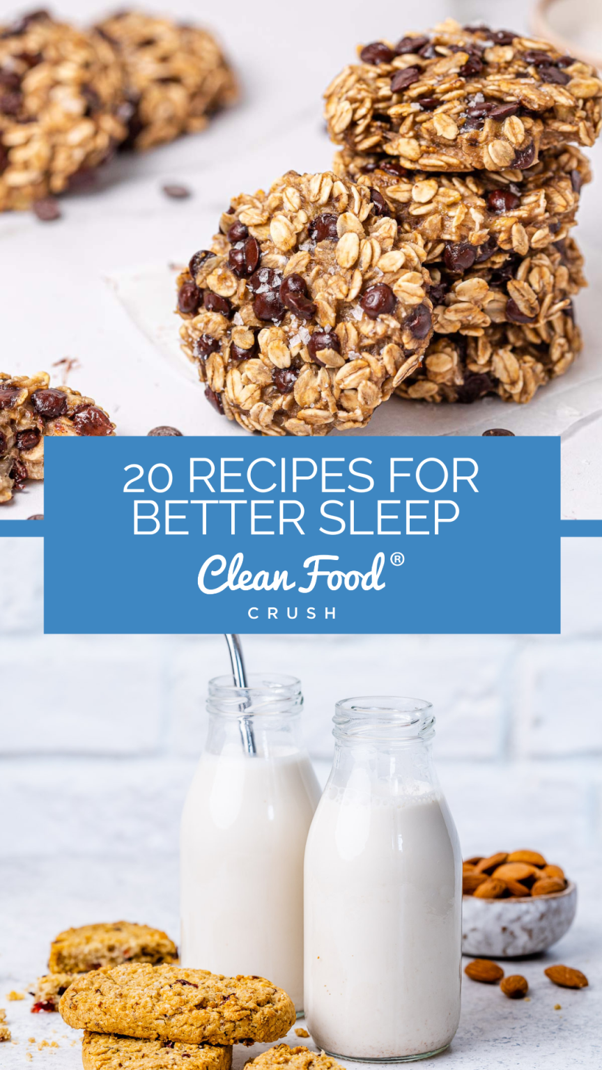 Get More and Better Quality Sleep With These 20 Recipes | Clean Food Crush