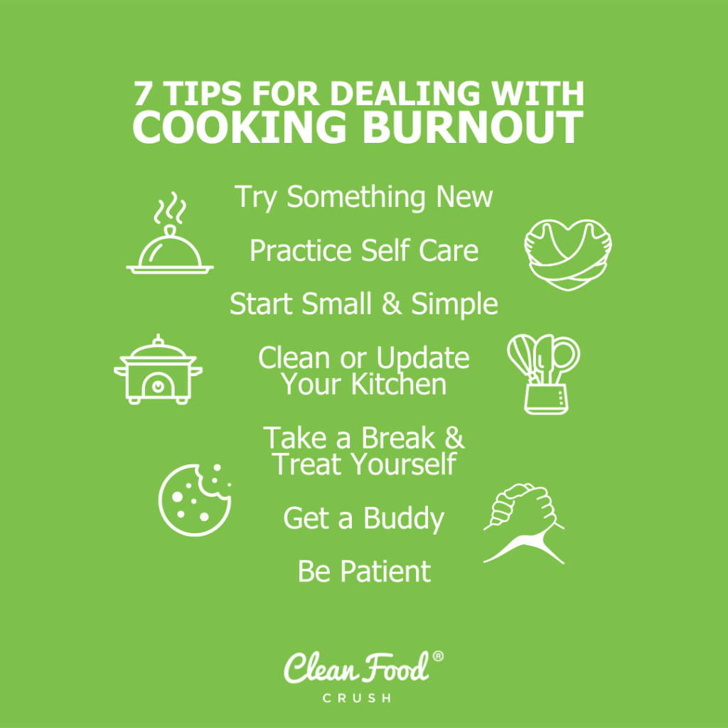 Understand and Overcome Cooking Burnout With These 7 Tips | Clean Food Crush