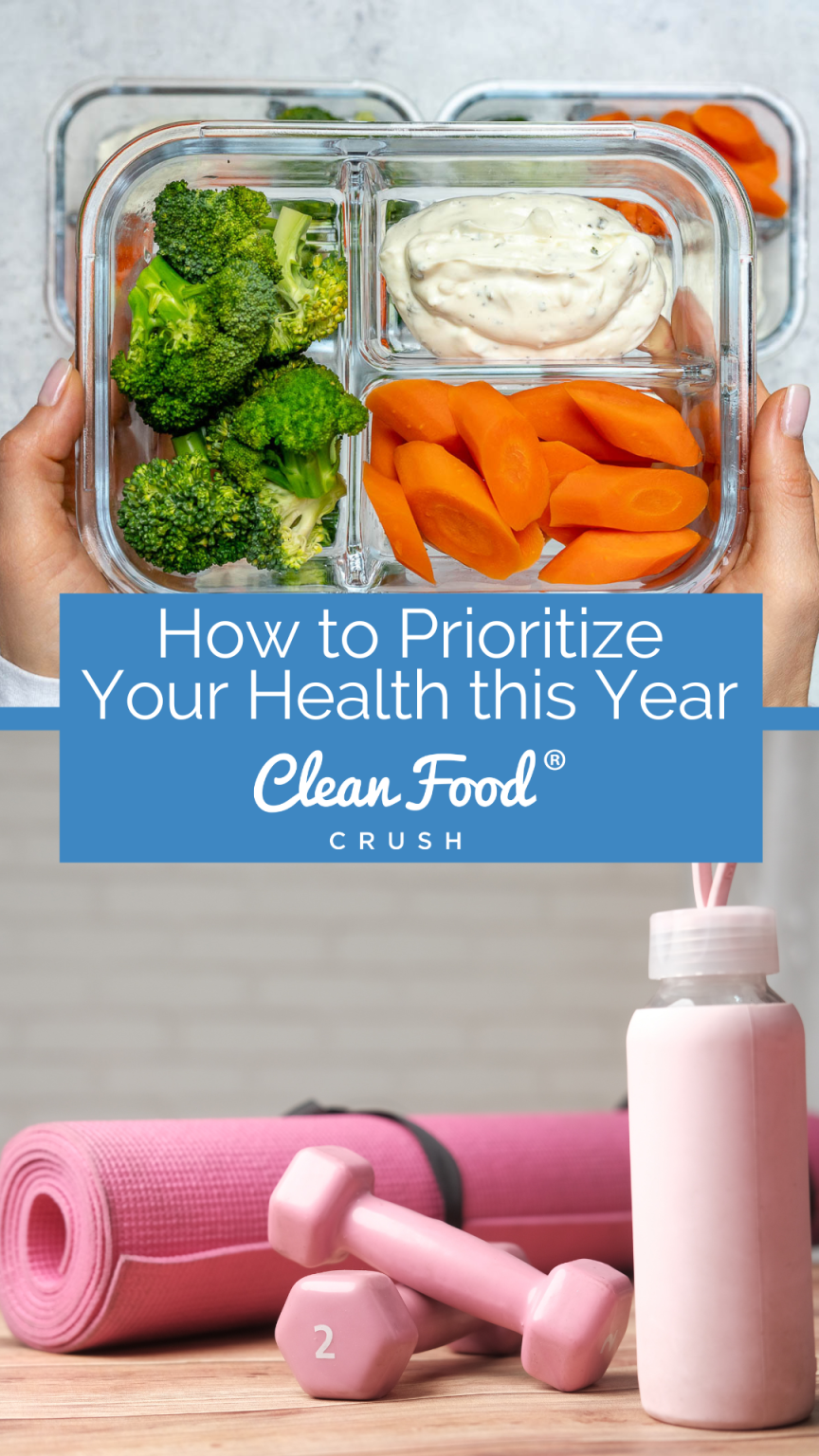 How to Prioritize Your Health this Year | Clean Food Crush