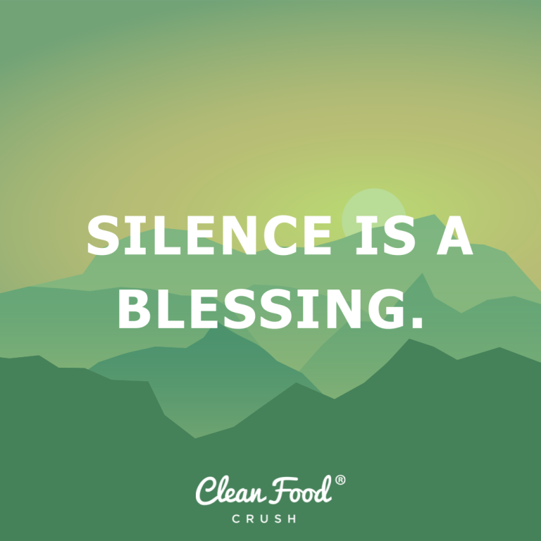 Benefits of Silence and Creating Quiet Moments | Clean Food Crush