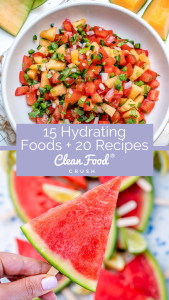 15 Hydrating Foods Plus 20 Recipes | Clean Food Crush