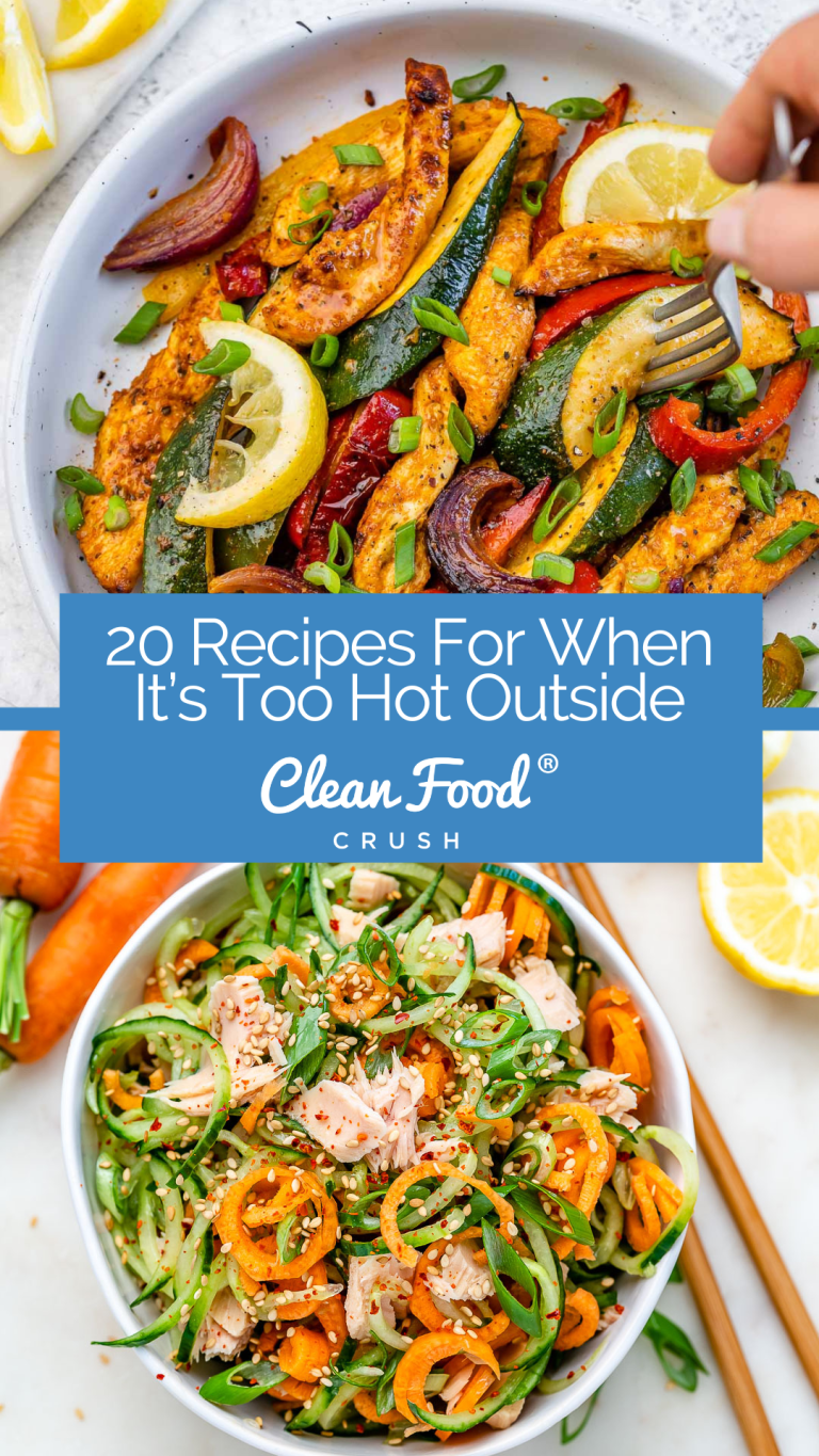 20 Recipes For When It’s Too Hot to Cook | Clean Food Crush