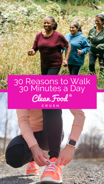 30 Reasons To Start Walking For 30 Minutes Each Day | Clean Food Crush