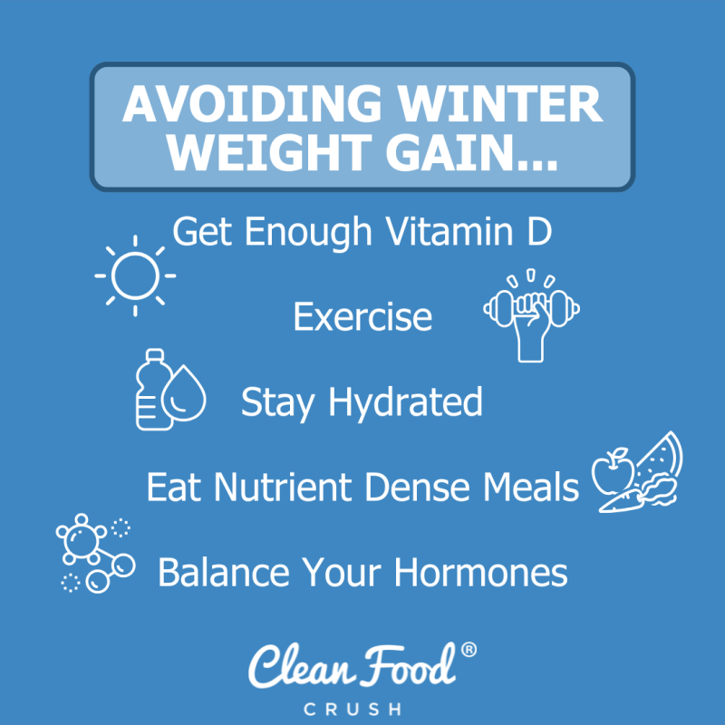 Tips For Avoiding Weight Gain This Winter | Clean Food Crush