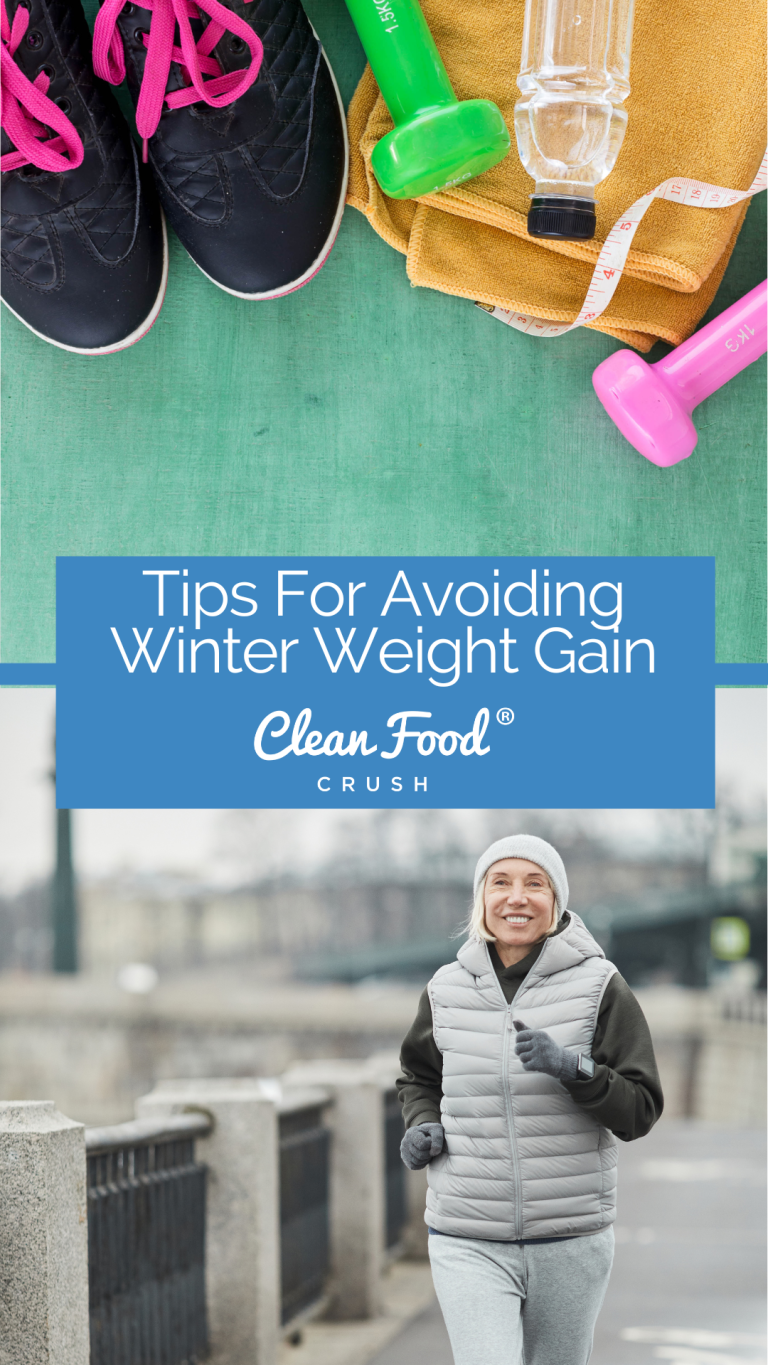 Tips For Avoiding Weight Gain This Winter | Clean Food Crush