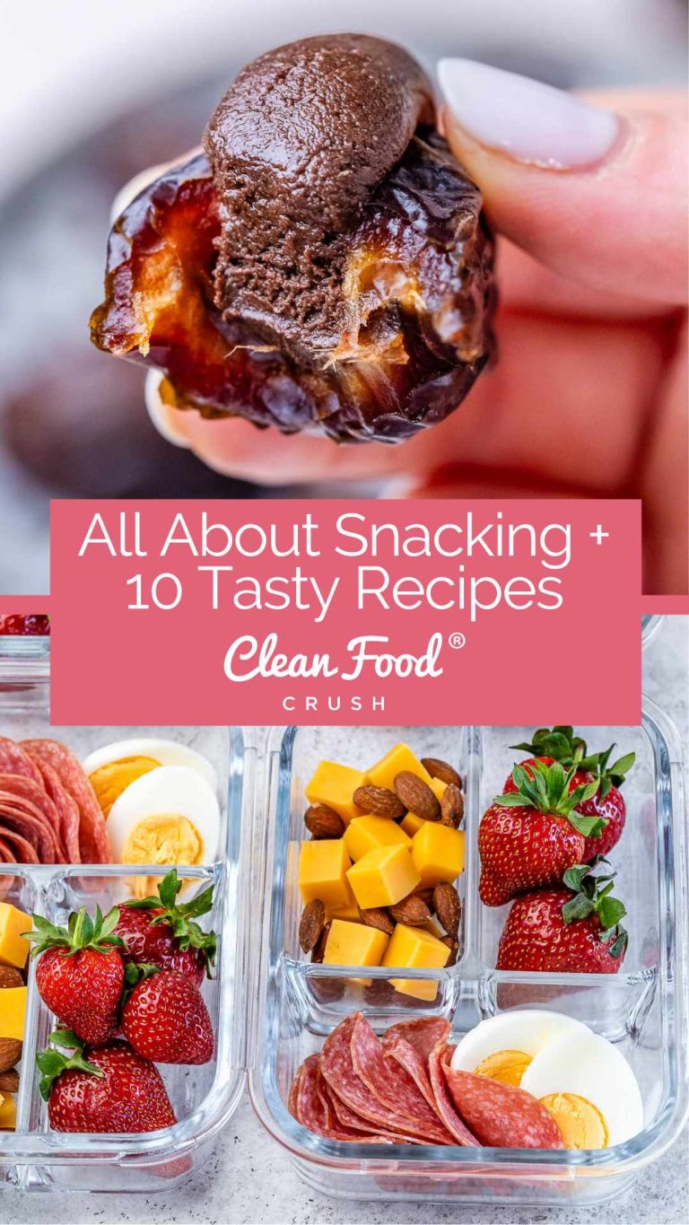 ALL ABOUT SNACKING + 10 DELICIOUS RECIPES | Clean Food Crush